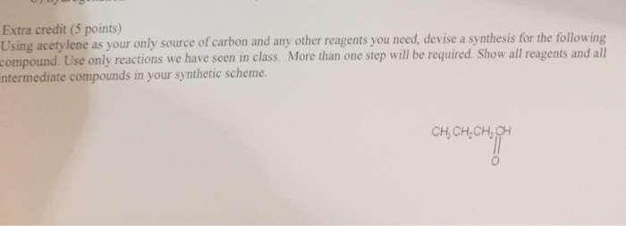 Solved Using acetylene as your only source of carbon and any | Chegg.com