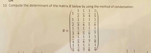 Solved 10. Compute the determinant of the matrix B below by | Chegg.com