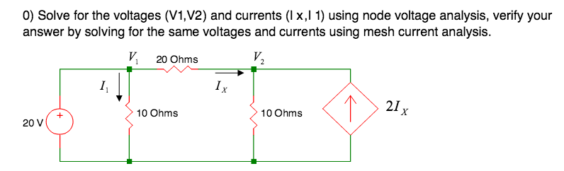 Solved Solve for the voltages (V1, V2) and currents (I x,l | Chegg.com