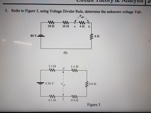 Solved Refer to Figure 3, using Voltage Divider Rule, | Chegg.com