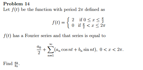 Solved Problem 14 Let f(t) be the function with period 2pi | Chegg.com