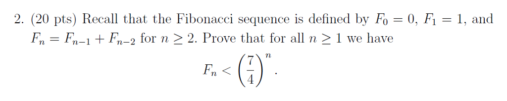 Solved 2. (20 pts) Recall that the Fibonacci sequence is | Chegg.com