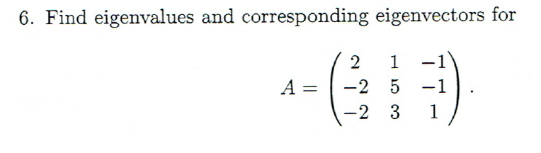 Solved 6. Find eigenvalues and corresponding eigenvectors | Chegg.com