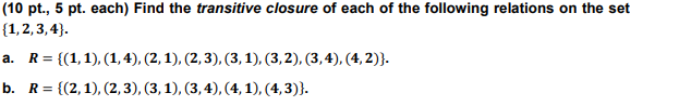 Solved (10 pt., 5 pt. each) Find the transitive closure of | Chegg.com
