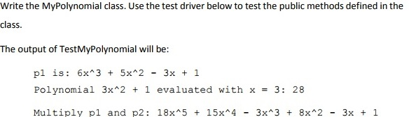 Solved Design a class called MyPolynomial, which models | Chegg.com