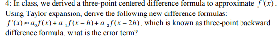 Solved 4: In class, we derived a three-point centered | Chegg.com