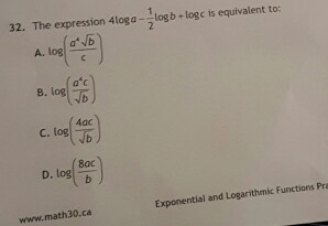 Solved 32. The expression 4loga-log b + logc is equivalent | Chegg.com