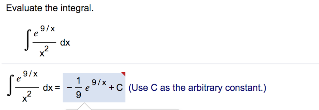 Solved Evaluate the integral. dx 2 1 9/x dx= -Te 91x+C (Use | Chegg.com