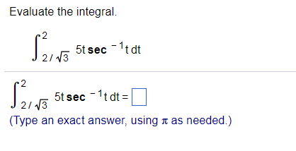 Solved Evaluate the integral. 5t sec 'tdt 2 2143 (Type an | Chegg.com