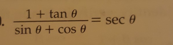 Solved 1+tan θ sin θ + cos θ = sec θ | Chegg.com