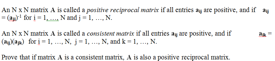 Solved Prove that if a matrix is a positive reciprocal | Chegg.com