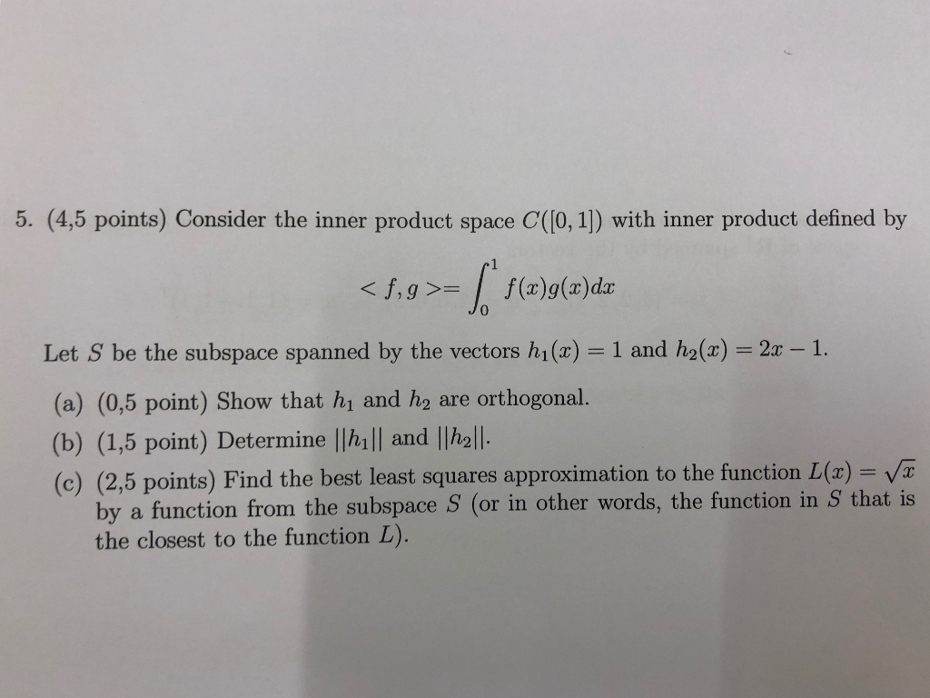 Solved 5. (4,5 points) Consider the inner product space | Chegg.com