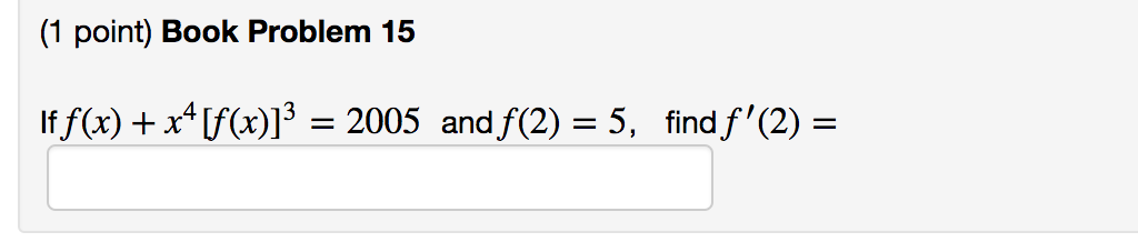 Solved (1 point) Book Problem 15 lff(x) + x4U(x))-2005 | Chegg.com
