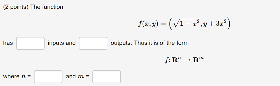 Solved (2 points) The function has inputs and outputs. Thus | Chegg.com
