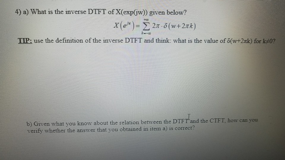 Solved 4) a) What is the inverse DTFT of X(expÓw) given | Chegg.com