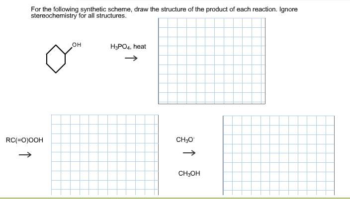 Solved For the following synthetic scheme, draw the | Chegg.com
