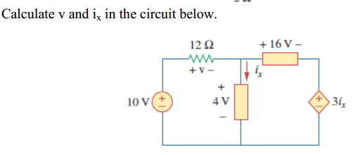 Solved Calculate v and ix in the circuit below. | Chegg.com Solved Calculate v and ix in the circuit below. | Chegg.com