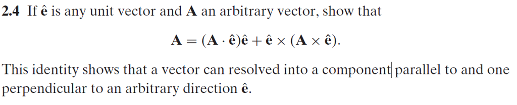 Solved 2.4 If ê is any unit vector and A an arbitrary | Chegg.com