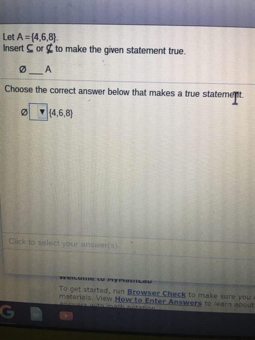 Solved Let A={4,6,8}. Insert or to make the given | Chegg.com
