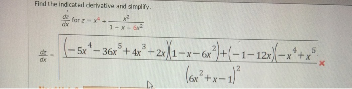Solved Find the indicated derivative and simplify. dz/dx | Chegg.com