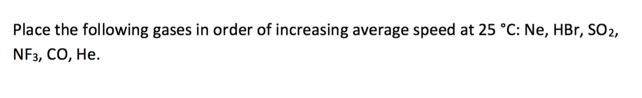 Solved Place the following gases in order of increasing | Chegg.com