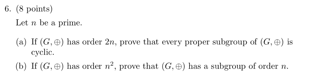 Solved 6. (8 points) Let n be a prime. (a) If (G, ) has | Chegg.com