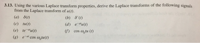 Solved Using the various Laplace transform properties, | Chegg.com