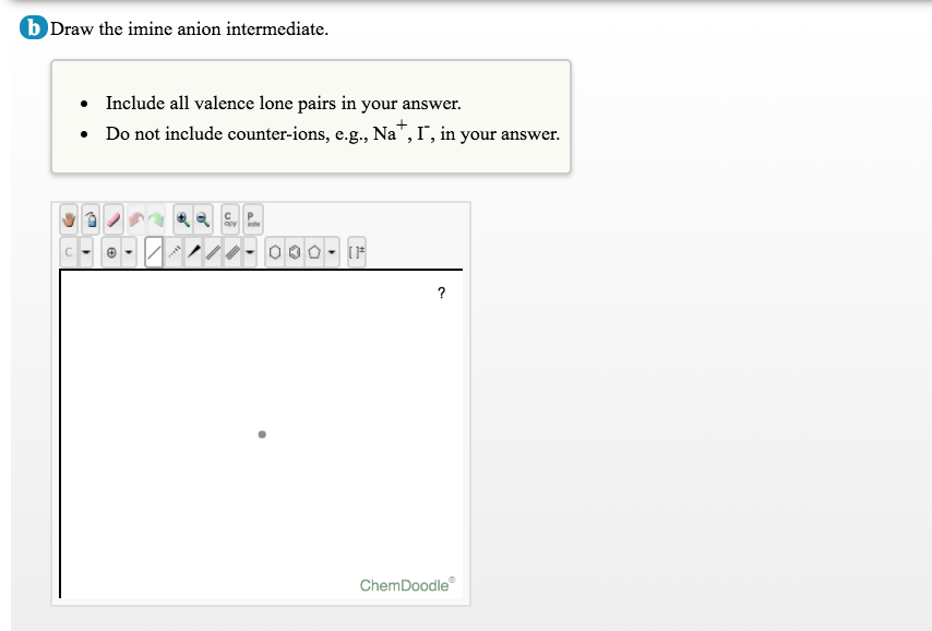 Solved b Draw the imine anion intermediate. Include all | Chegg.com