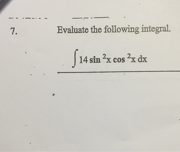 Solved Evaluate the following integarl. Integral 14 sin^2x | Chegg.com