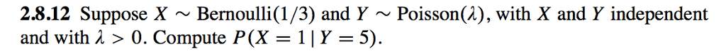 Solved Suppose X ~ Bernoulli(1/3) and Y ~ Poisson(lambda), | Chegg.com