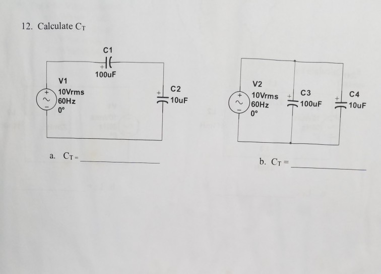 Solved 12. Calculate CT C1 100uF V1 V2 C2 10uF C4 10uF | Chegg.com