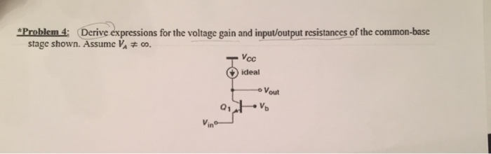 Solved Derive expressions for the voltage gain and | Chegg.com