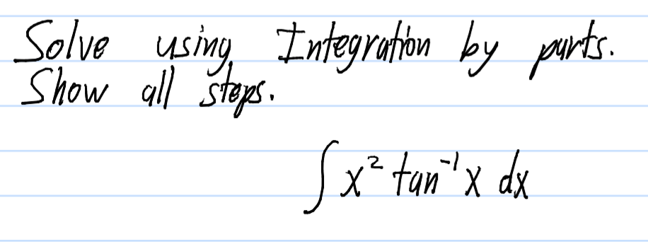 Solved Solve using Integration by parts. Show all steps. | Chegg.com