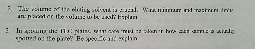 Solved 2. The volume of the eluting solvent is crucial. What | Chegg.com