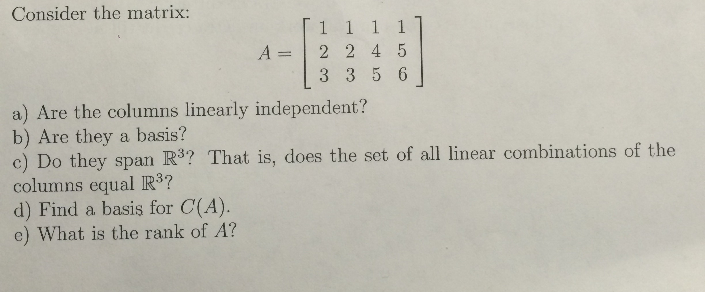 Solved Consider The 4x3 Matrix A Are The Columns Linearly