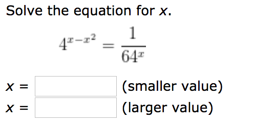Solved Solve the equation for x. 2 64T (smaller value) | Chegg.com
