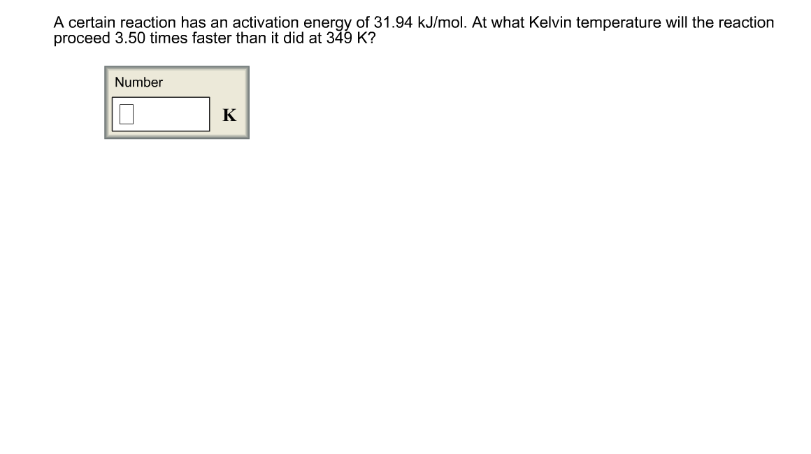 Solved A Certain Reaction Has An Activation Energy Of 31 94