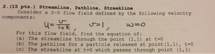 Solved 2. (15 pts.) Streamline, Path line, Streak line | Chegg.com