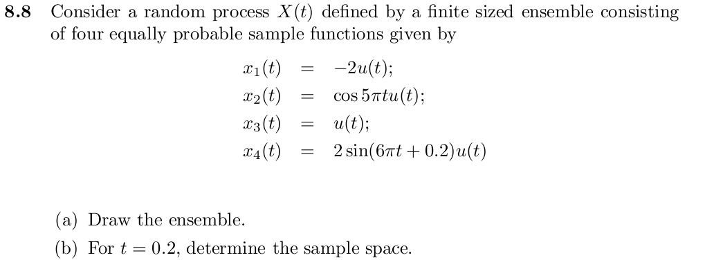 Solved 8.8 Consider a random process X(t) defined by a | Chegg.com