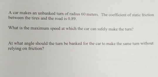 Solved A car makes an unbanked turn of radius 60 meters. The | Chegg.com