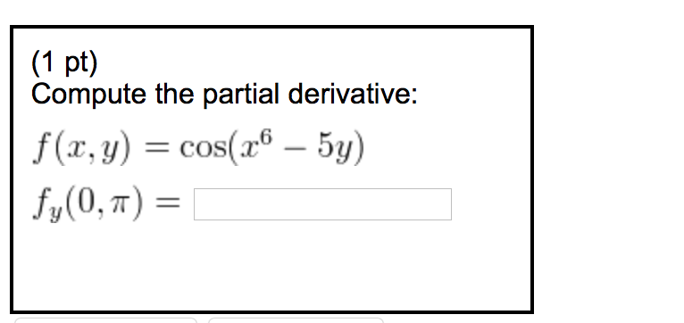 Solved Compute the partial derivative: f(x, y) = cos(x^6 - | Chegg.com