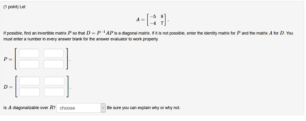 Solved 1 Point Let 5 8 4 7 If Possiblefind An Invertible