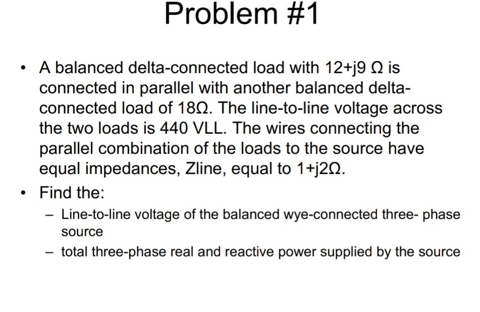 Solved Problem #1 A balanced delta-connected load with 12+j9 | Chegg.com