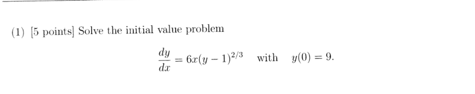 Solved Solve the initial value problem dy/dx = 6x(y-1)^2/3 | Chegg.com