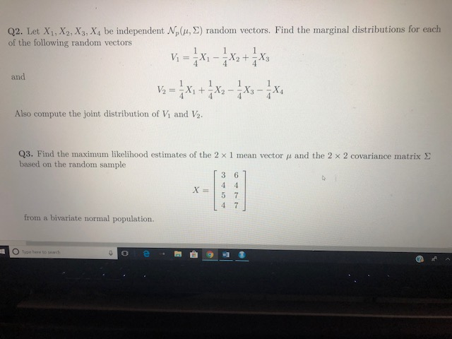 Solved Q2. Let Xi X2 X3,X4 be independent N (μ, Σ) random | Chegg.com
