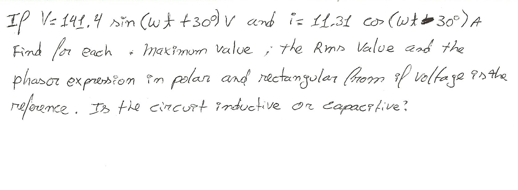 Solved If V = 141.4 sin( omega t + 30 degree )v and is 11.31 | Chegg.com