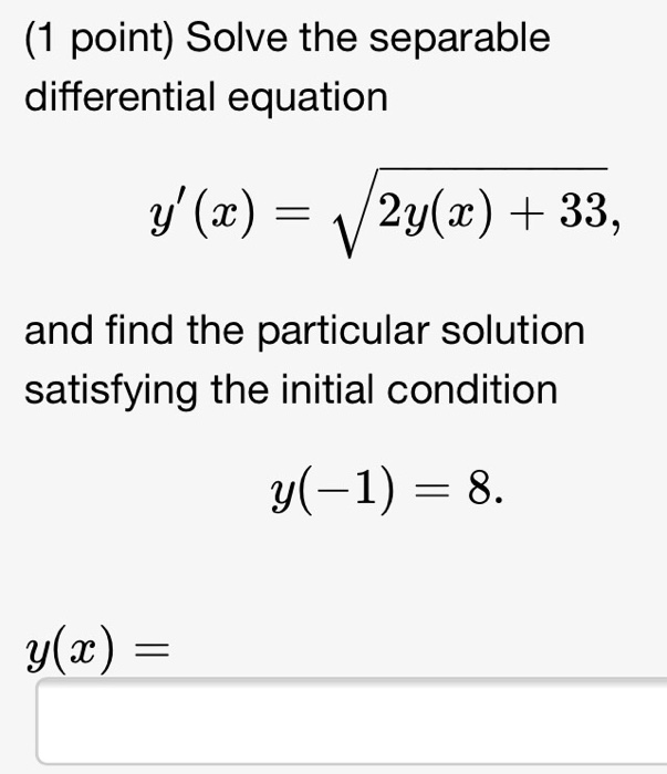Solved Solve the separable differential equation y'(x) = | Chegg.com