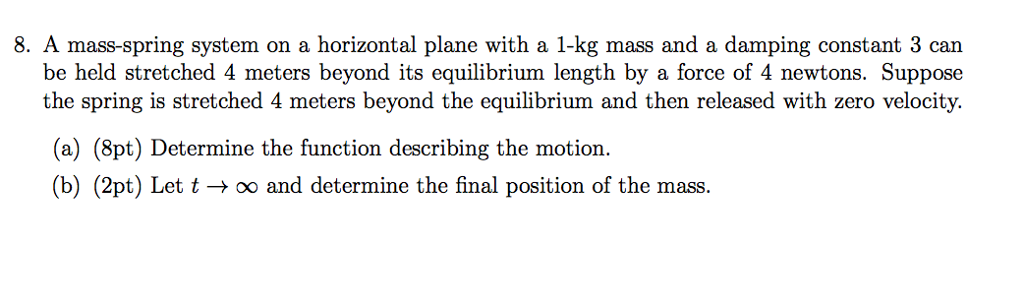 Solved 8. A mass-spring system on a horizontal plane with a | Chegg.com