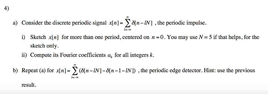 Solved a) Consider the discrete periodic signal x[n] = | Chegg.com