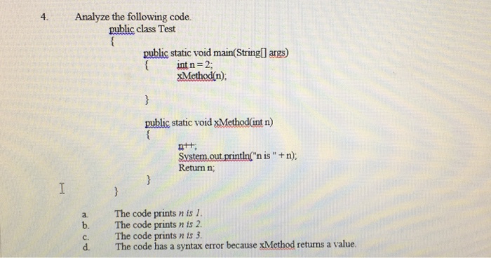 Solved Analyze the following code. public class Test { | Chegg.com